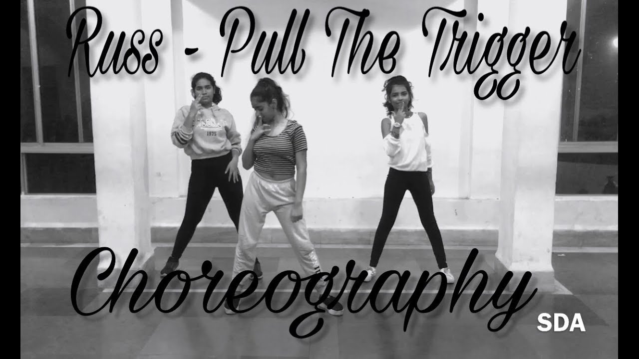 Russ - Pull The Trigger | Choreography by Snehashish Thomas - YouTube