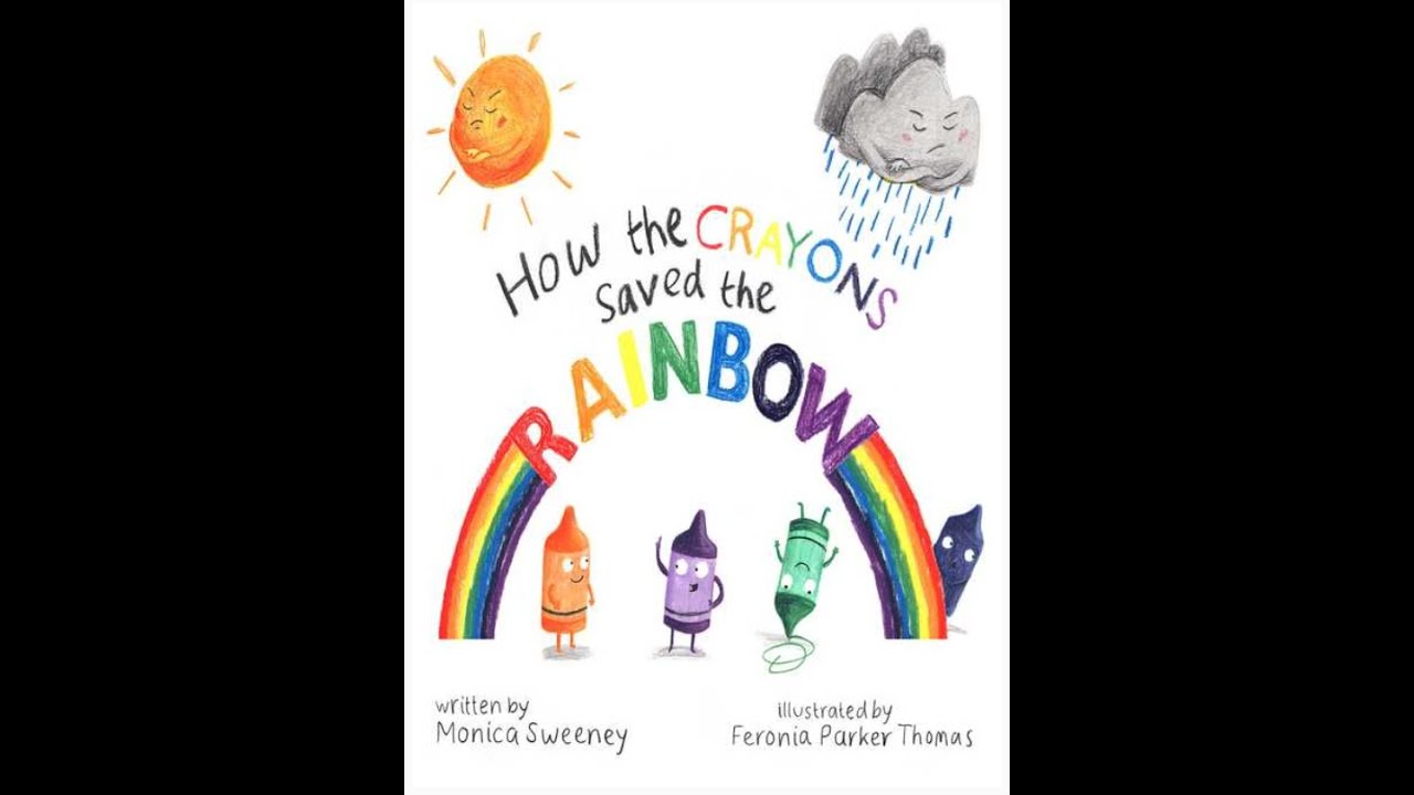 How the Crayons Saved the Rainbow by Monica Sweeney - YouTube