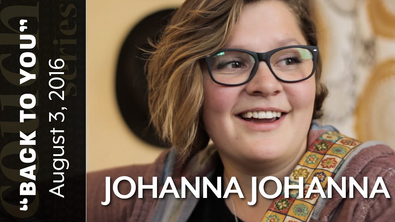 The Couch Series: Johanna Johanna, "Back To You" - YouTube