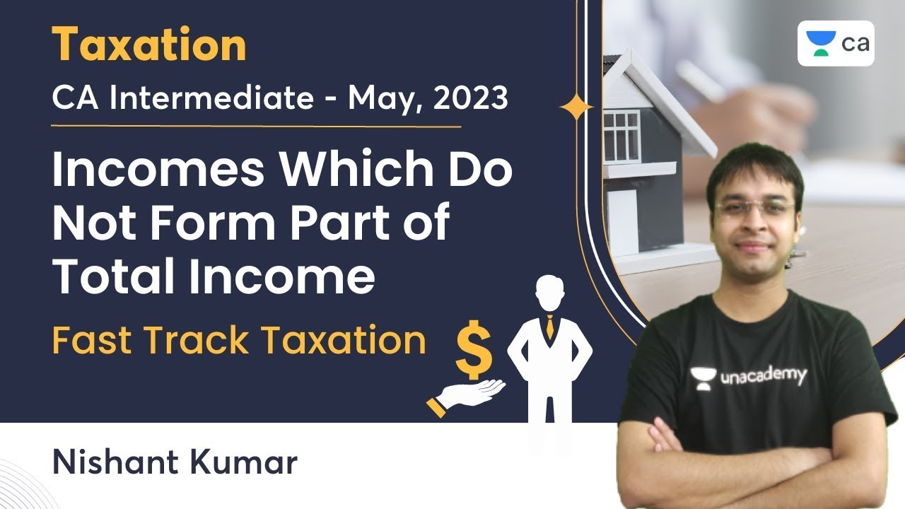 Incomes Which Do Not Form Part of Total Income | CA Intermediate - May ...