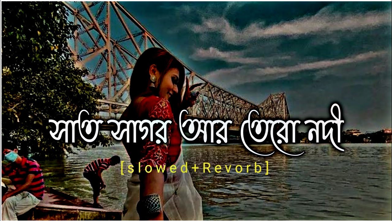Sat Sagor R Tero Nodi Par Lofi Mix 🌼Cover Song Bengali Lofi | Slowed X ...