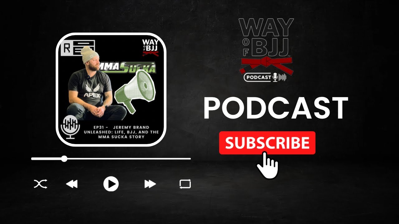 EP 31 - Jeremy Brand Unleashed: Life, BJJ, and the MMA Sucka Story ...