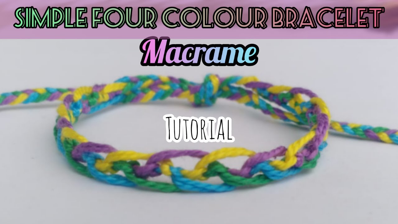 Simple 4 Colour Macrame Bracelet [Tutorial] - YouTube