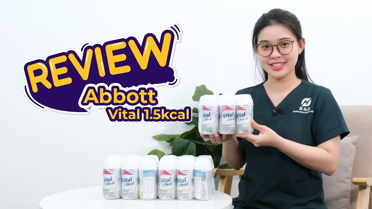 Review Abbott Vital 1,5Kcal - Thực phẩm dinh dưỡng y học cho người suy ...