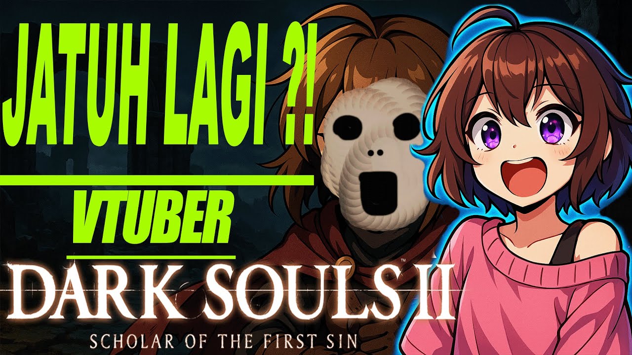 🔴[LIVE] 5 kali mati = 1 kali nyanyi [Dark Souls 2 VTuber Indonesia ...