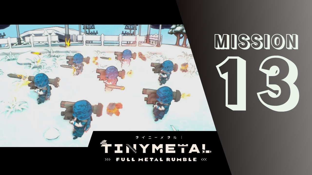 #13 「メガメカ奪還作戦（前編）」 【TINY METAL FULL METAL RUMBLE】 【倍速動画】 【𝑠𝑡𝑒𝑎𝑚】 - YouTube