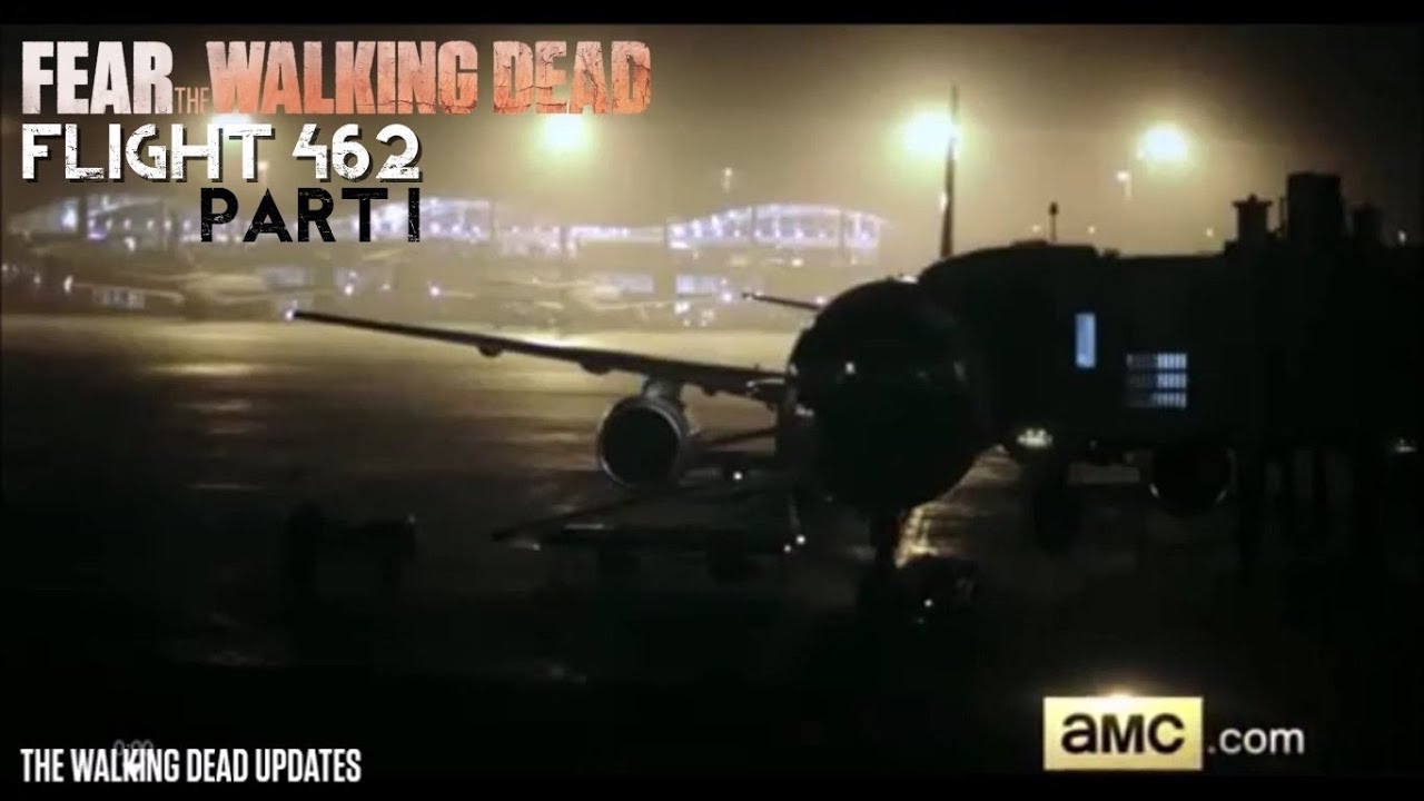 Fear The Walking Dead: Flight 462: Part 1 - YouTube