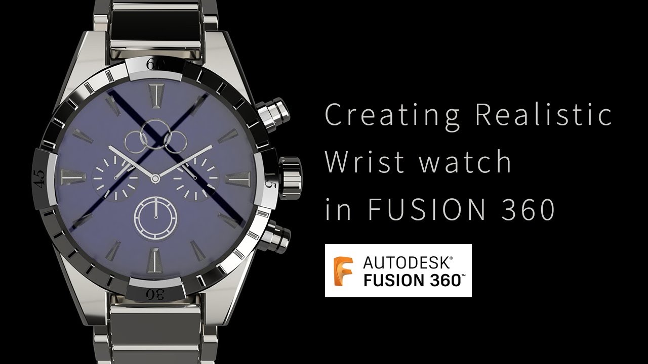 Creating Realistic 3D wrist watch in Fusion 360 - YouTube