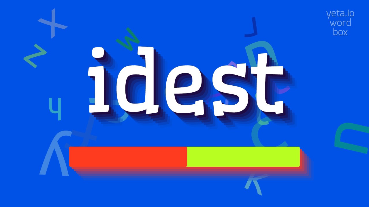 How to say "idest"! (High Quality Voices) - YouTube