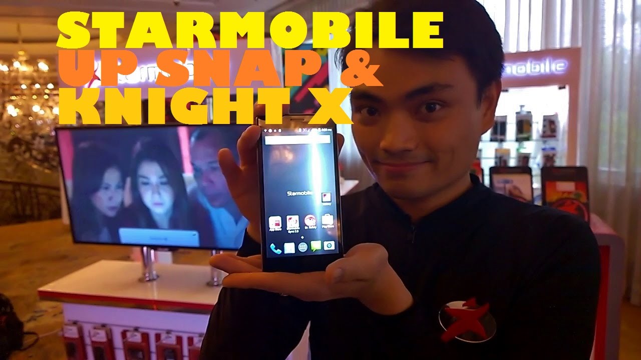 Starmobile Knight X & Up Snap Launch Preview - Octa-Core Flagship Dual ...