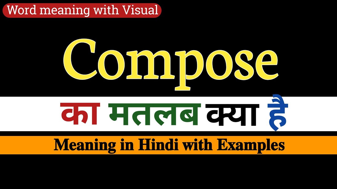 Compose meaning in Hindi | Compose का अर्थ क्या है | english vocabulary ...