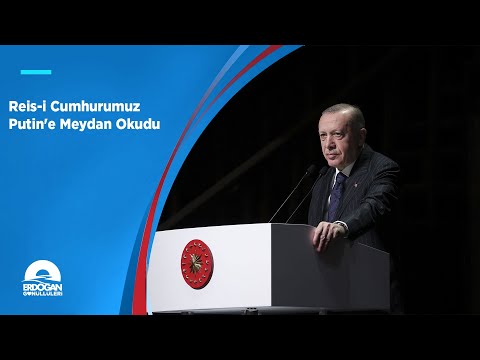 Reis-i Cumhurumuz Putin'e Meydan Okudu
