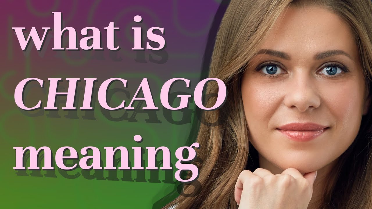 Chicago | meaning of Chicago - YouTube