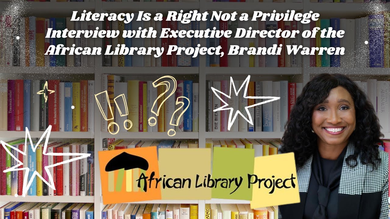 Literacy is a Right Not a Privilege | Interview with the African ...