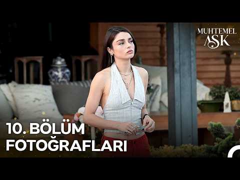 Muhtemel Aşk 10. Bölüm Fotoğrafları 📸