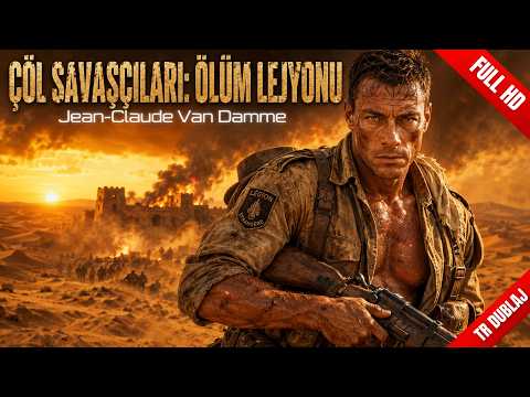 ÇÖL SAVAŞÇILARI: ÖLÜM LEJYONU | Jean-Claude Van Damme | Aksiyon Savaş Sineması | FHD | Türkçe Dublaj