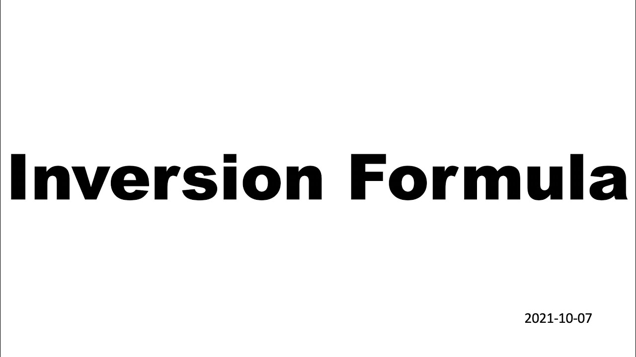 Inversion Formula 2021 10 07 - YouTube