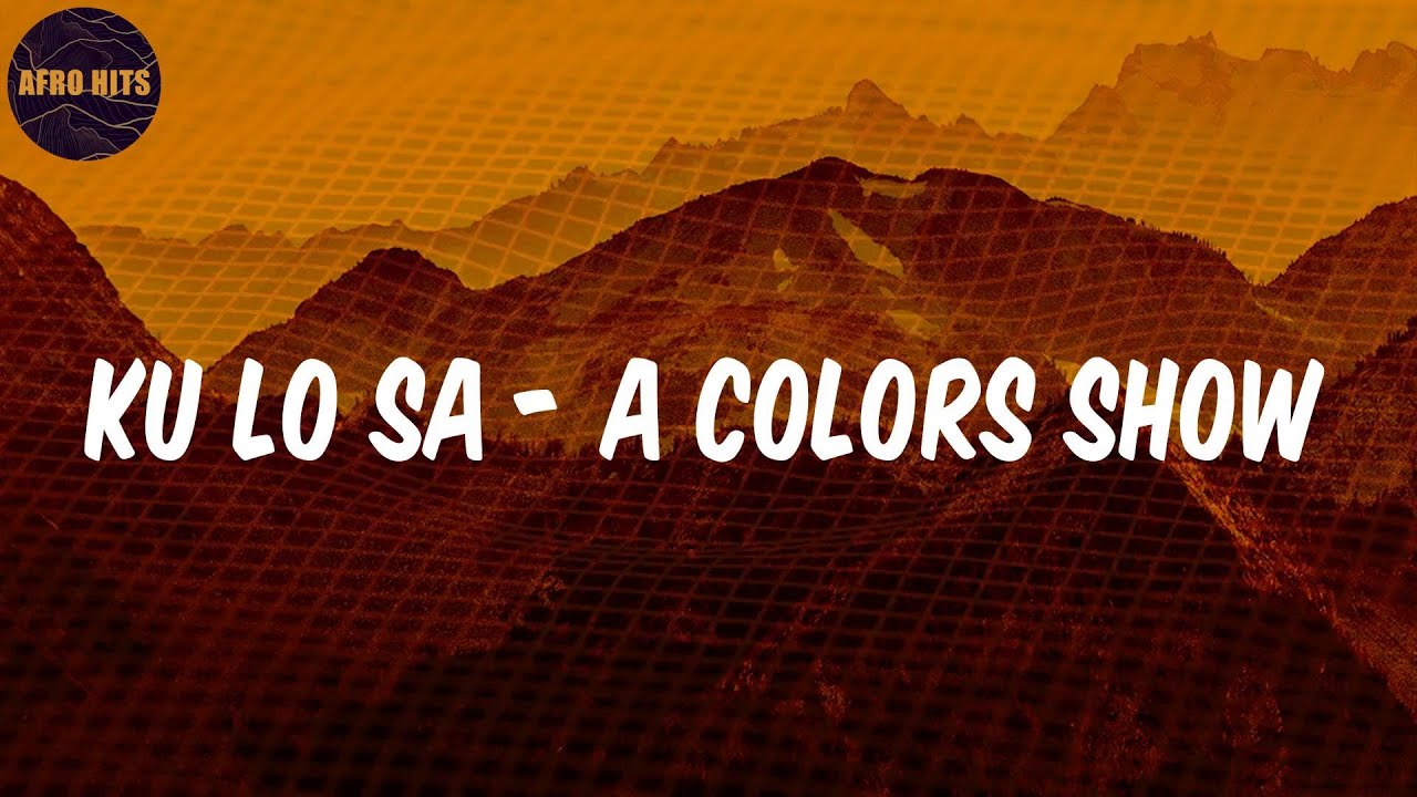KU LO SA - A COLORS SHOW - Lyrics - Oxlade - YouTube