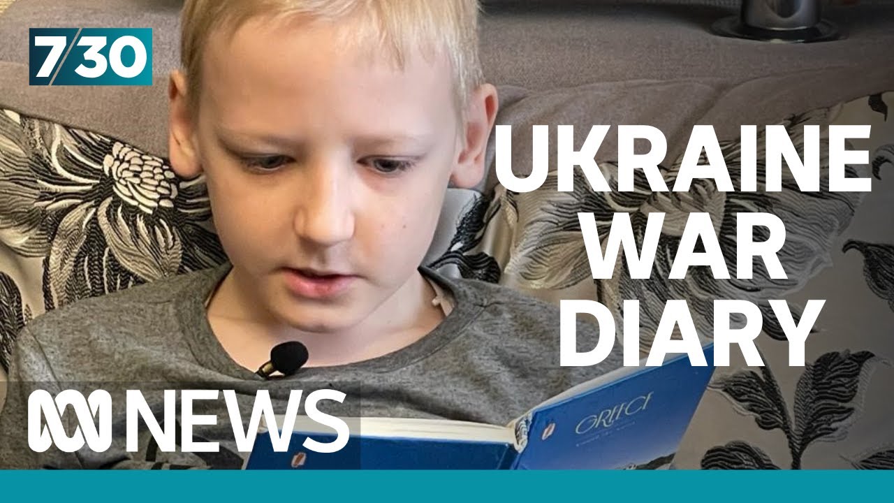 Ukrainian child's diary highlights impact of war on children | 7.30 ...