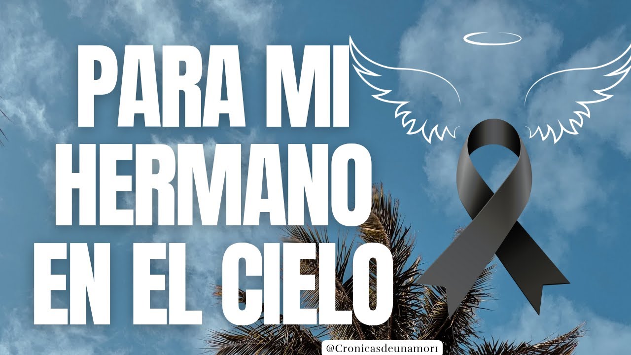 Para mi HERMANO fallecido - YouTube
