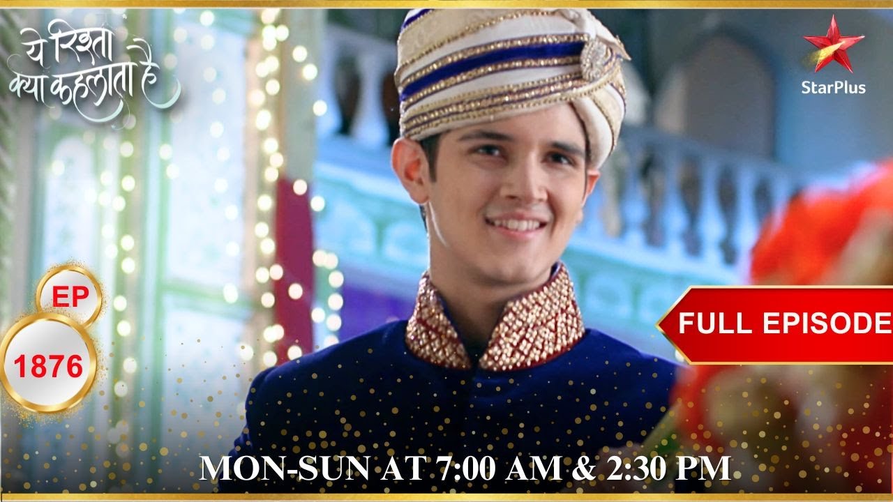 Naksh is in love! | Full Episode:1876 | Yeh Rishta Kya Kehlata Hai ...