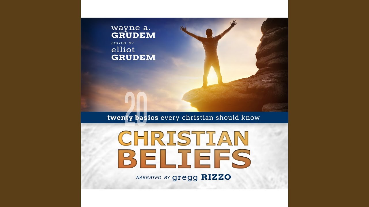 Christian Beliefs Twenty Basics Every Christian Should Know Chapter Christian Beliefs Twenty Basics Every Christian Should Know Chapter