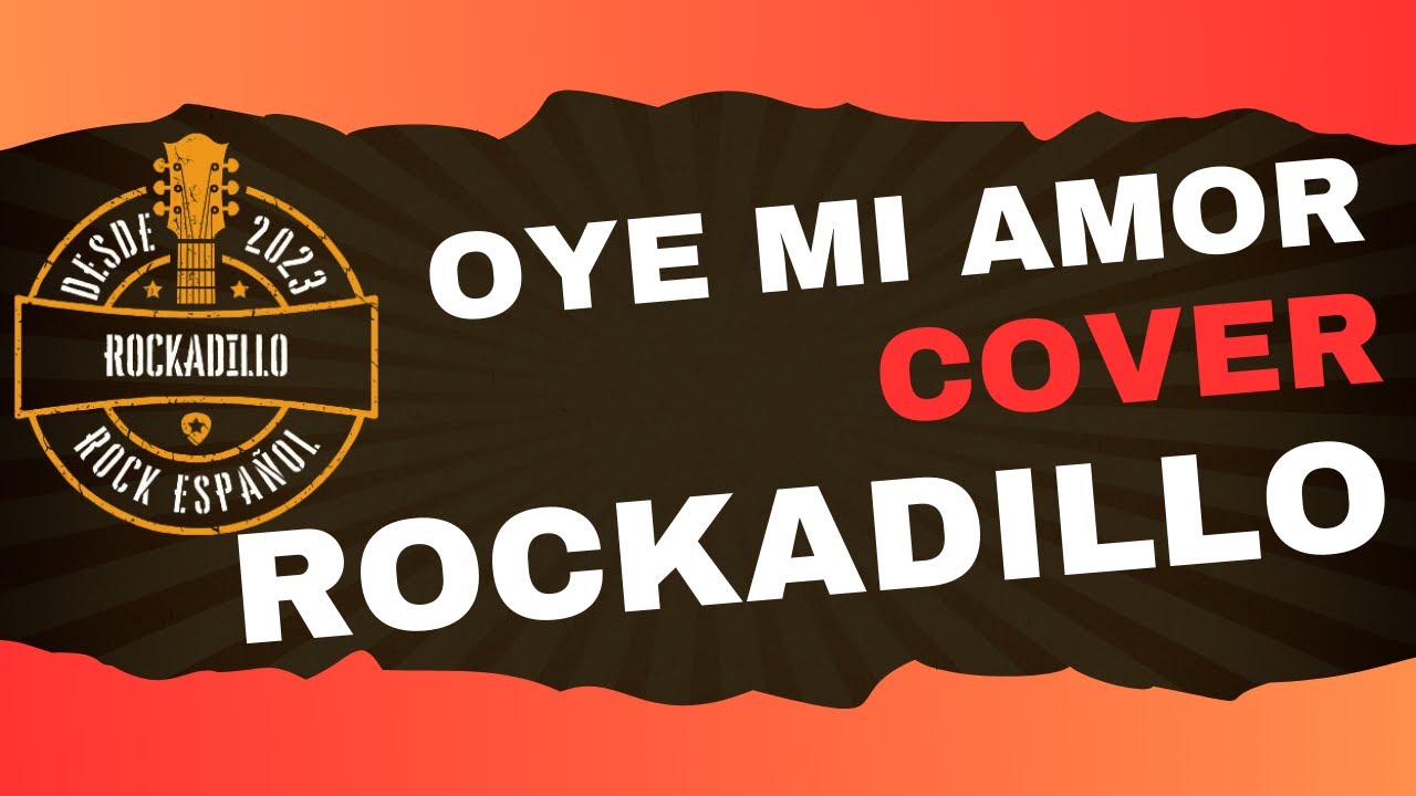 OYE MI AMOR - ROCKADILLO - YouTube