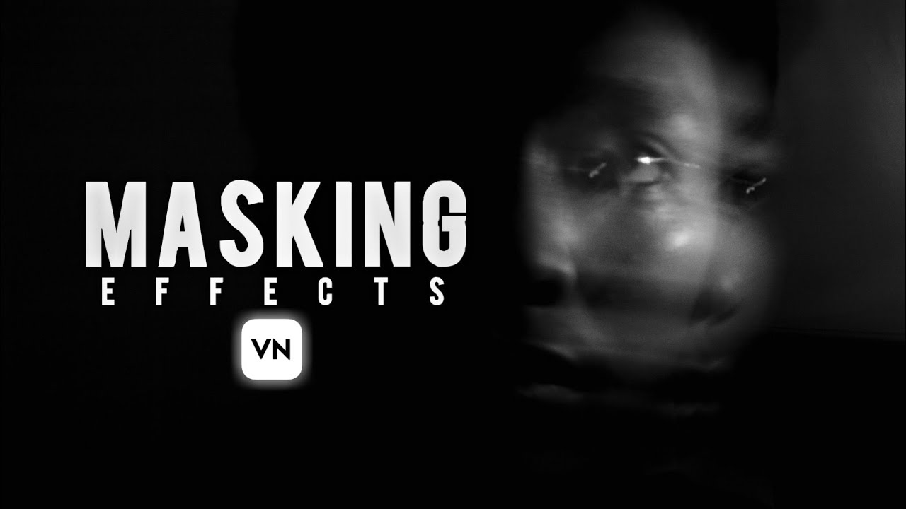 5 Masking Video effects in Vn Video Editing - YouTube
