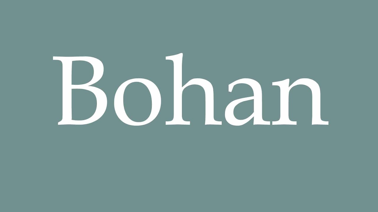 How to Pronounce ''Bohan'' Correctly in French - YouTube
