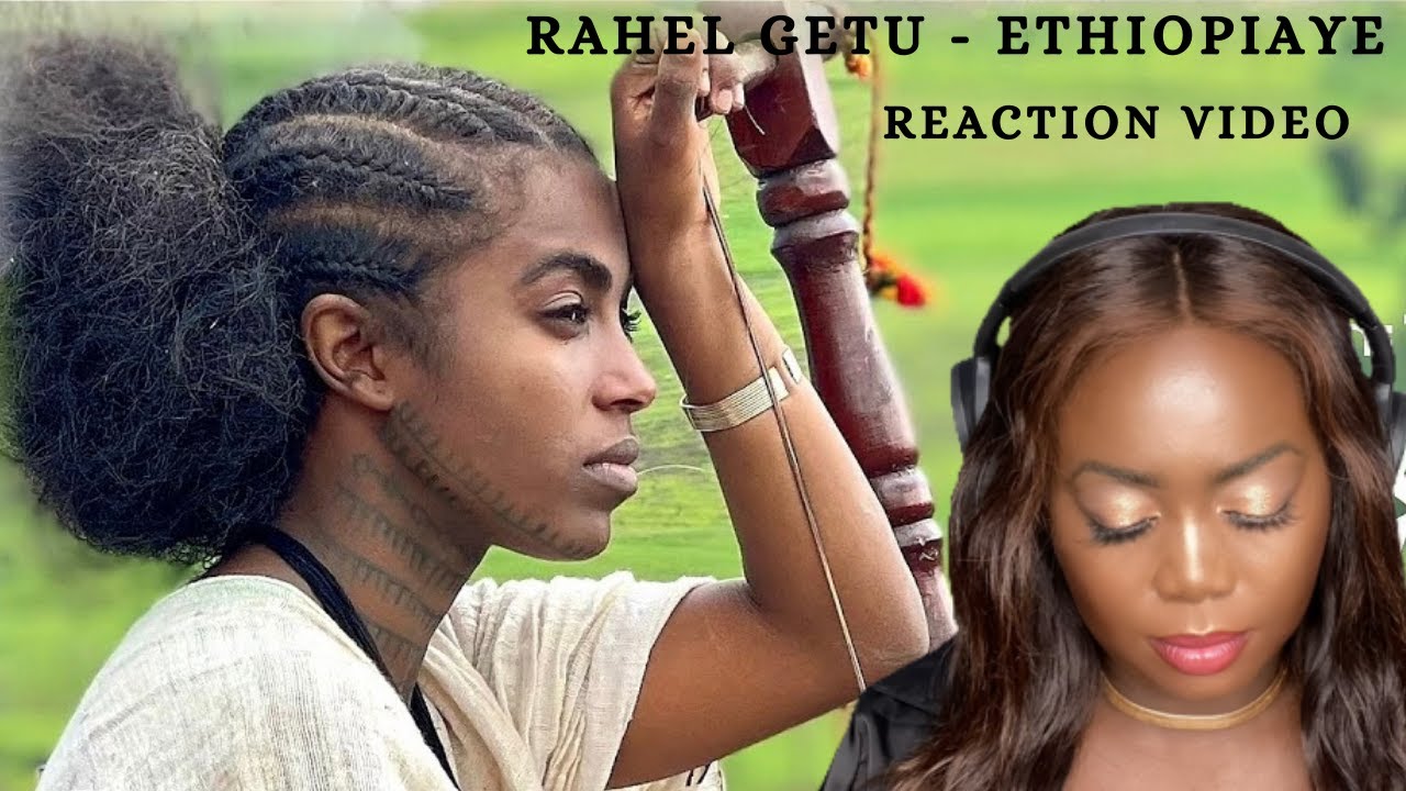 Rahel Getu - Ethiopiaye | Reaction Video - YouTube