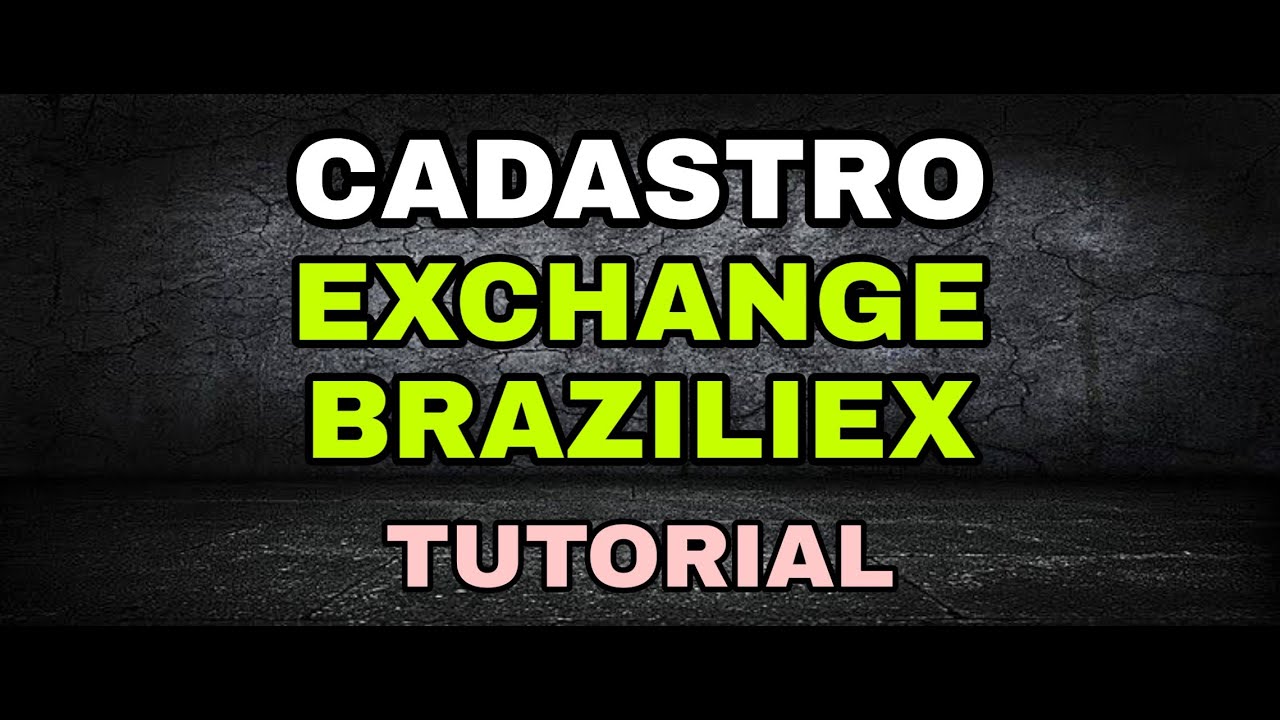 Como CADASTRAR na Exchange BRAZILIEX? ll Passo a Passo Completo! - YouTube