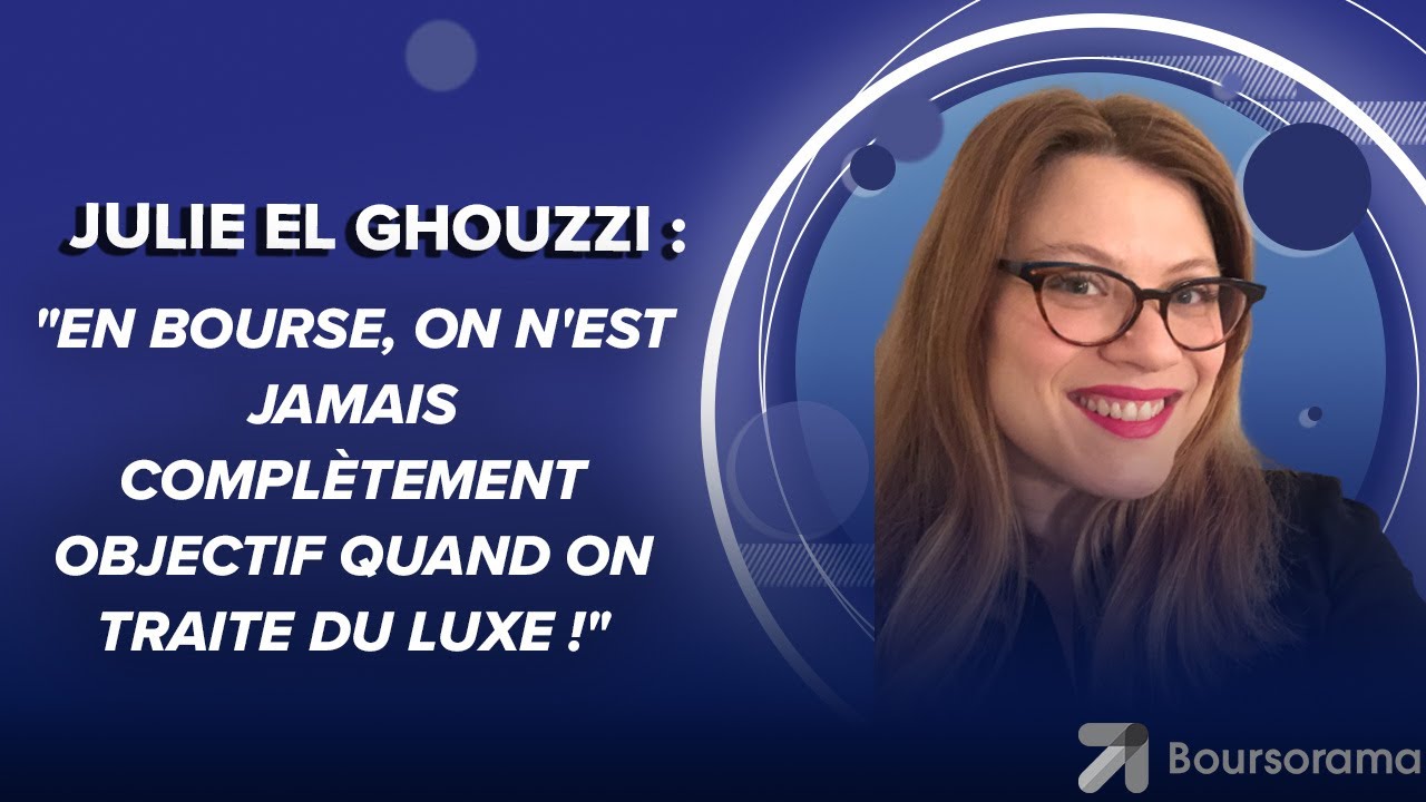 Julie El Ghouzzi : "En Bourse, on n'est jamais complètement objectif ...