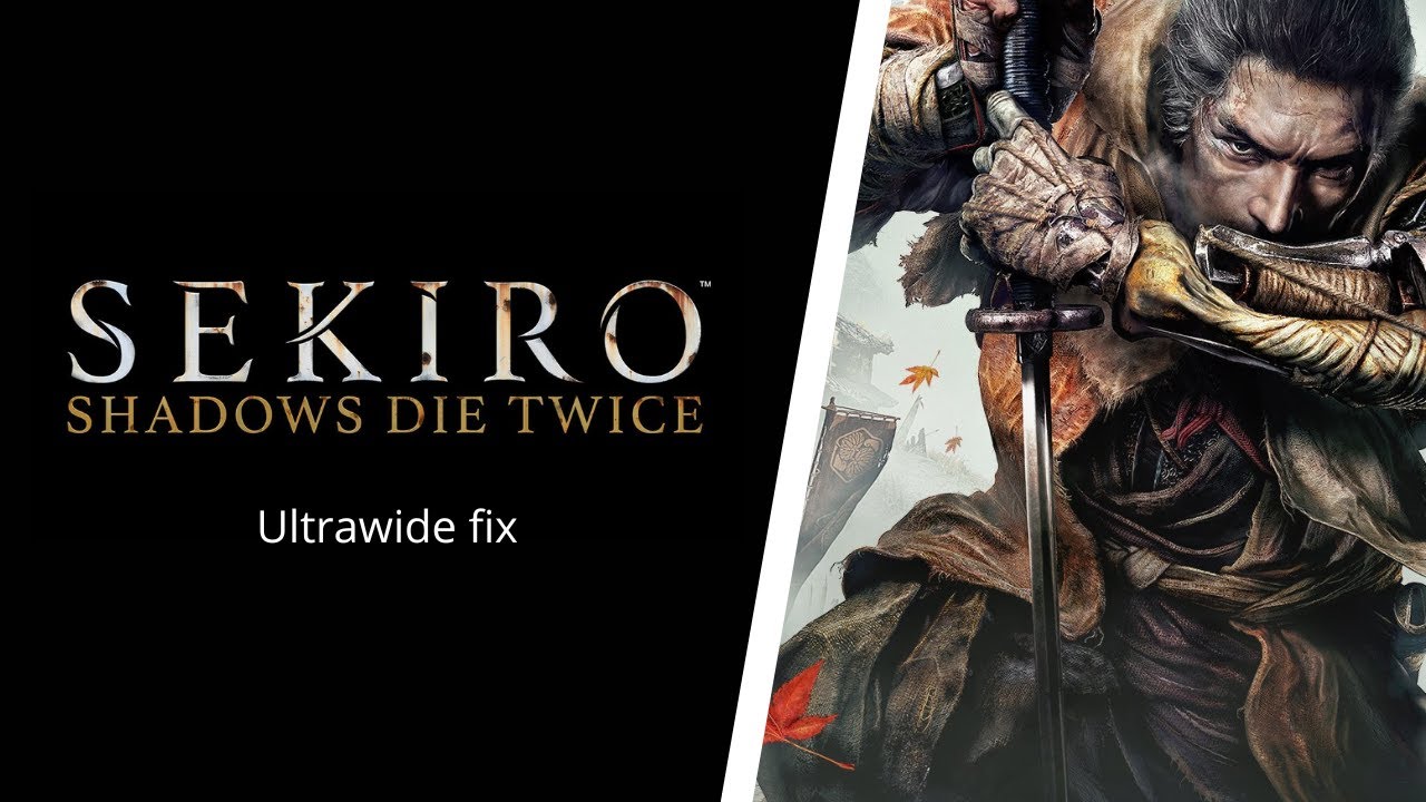 SEKIRO: SHADOW DIE TWICE ULTRAWIDE GAMEPLAY FIX ( UI + fps unlock ...