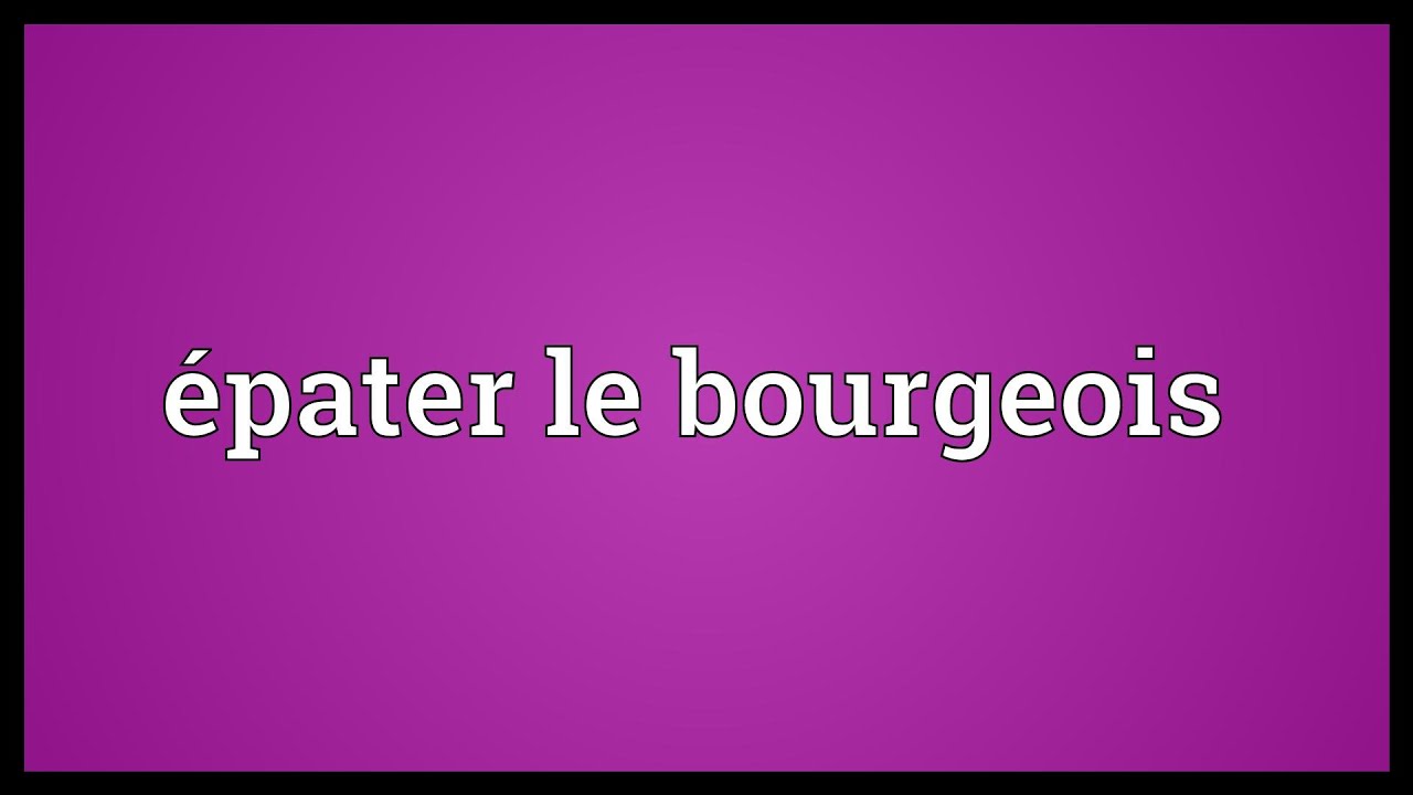 Épater le bourgeois Meaning - YouTube