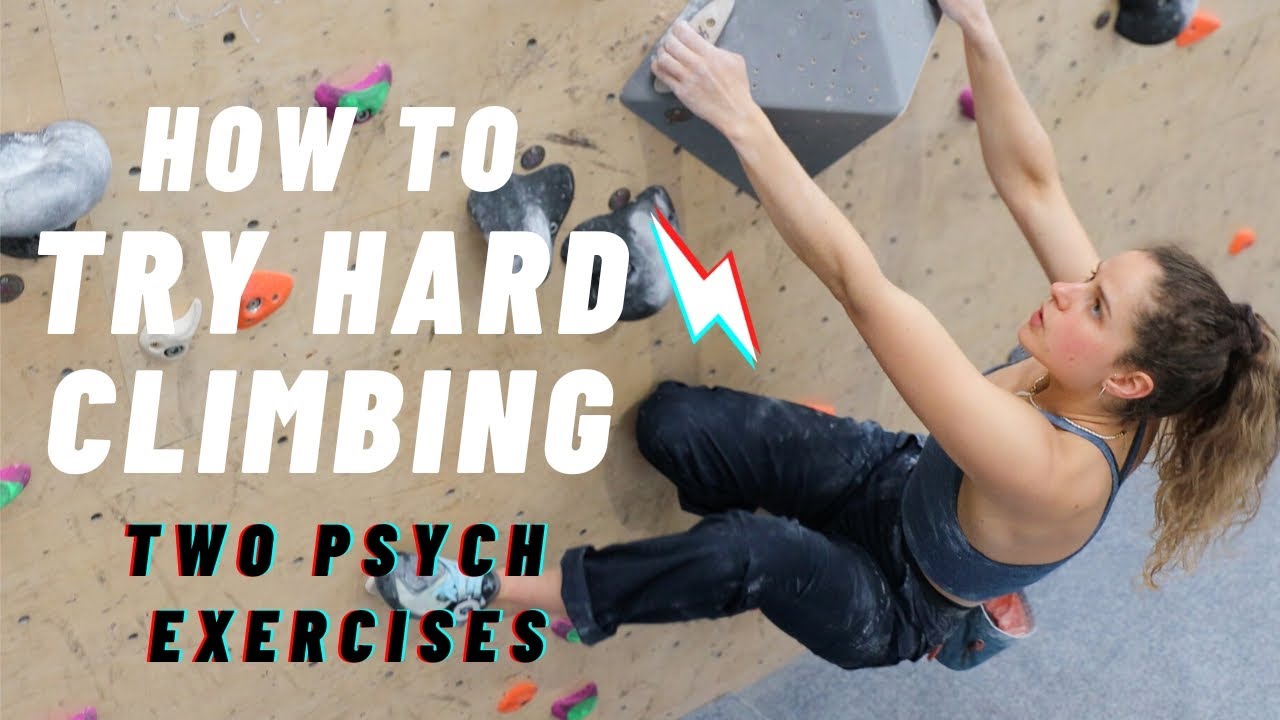 How to Try-Hard Climbing | Two Psych Exercises - YouTube