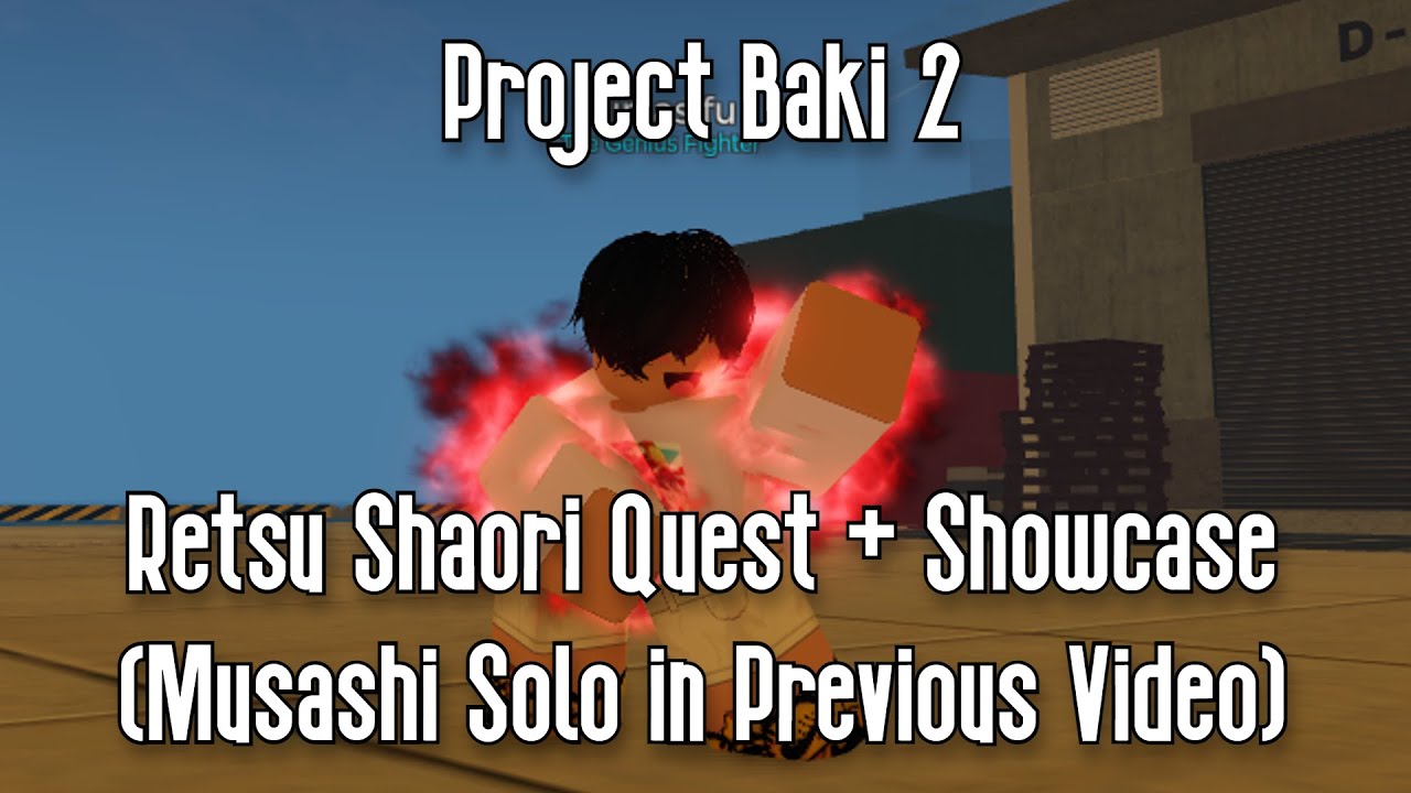 PROJECT BAKI 2 - RETSU SHAORI QUEST + SHOWCASE (MUSASHI SOLO IN ...