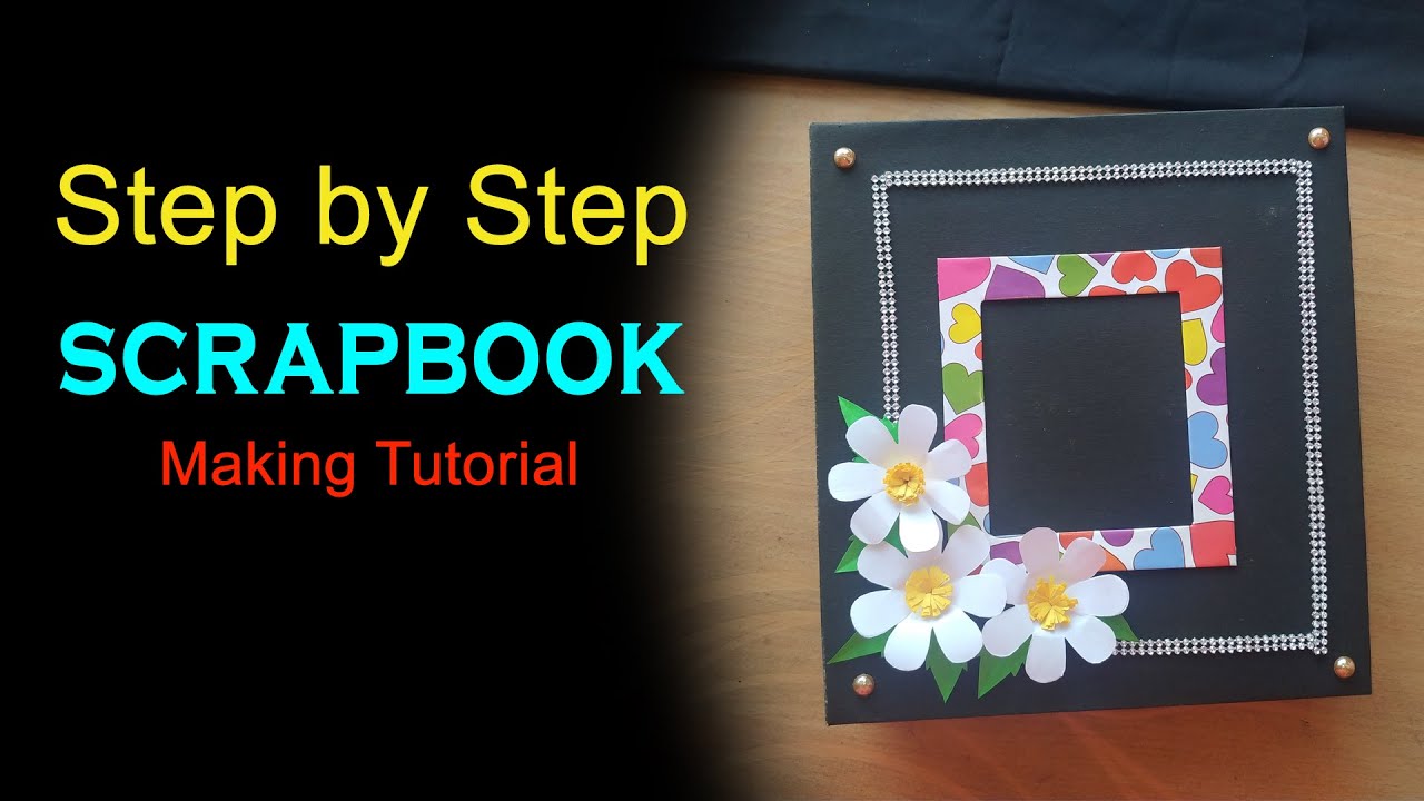 Scrapbook making Tutorial || How to make Scrapbook At Home || Live ...