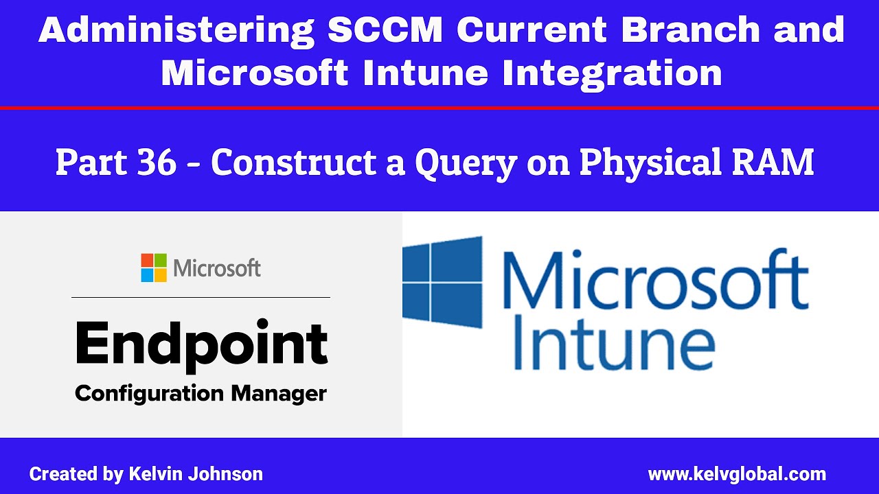 Part 36 - Administering SCCM Current Branch and Microsoft Intune ...