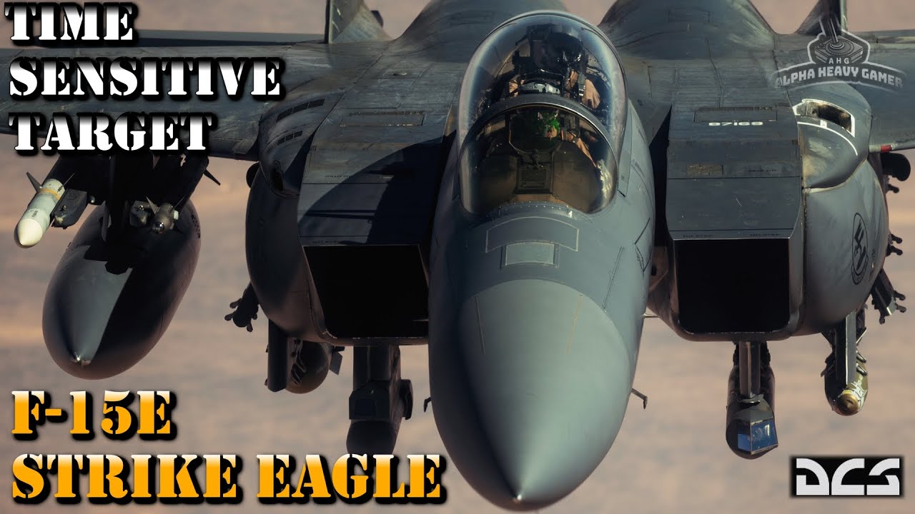 F-15E Strike Eagle Time Sensitive Target over Syria (Digital Combat ...
