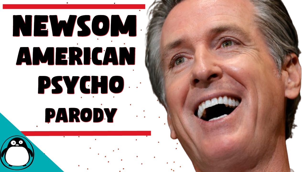 Gavin Newsom: An American Psycho Parody - YouTube