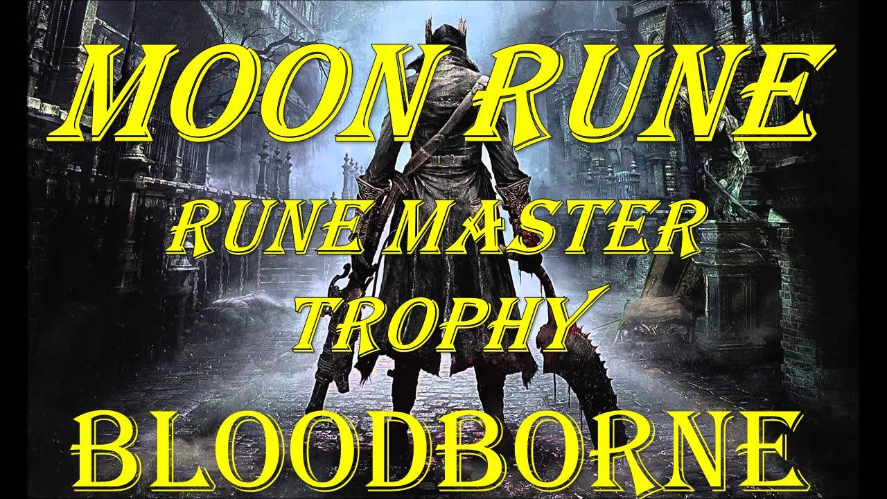Bloodborne Walkthrough [Moon Rune] Rune Master Trophy - YouTube