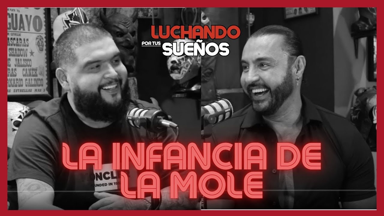 LA INFANCIA DE LA MOLE | LA MOLE CHIDA | LUCHANDO POR TUS SUEÑOS ...