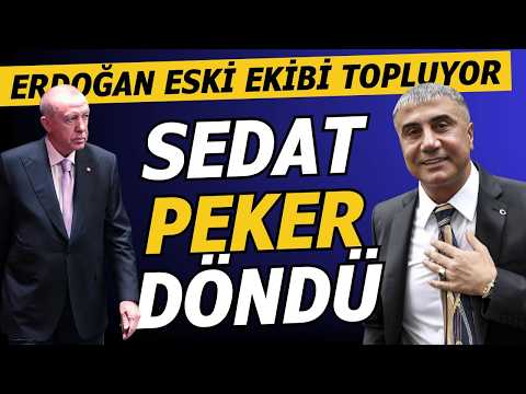 SEDAT PEKER DÖNDÜ… ERDOĞAN ESKİ EKİBİ TOPLUYOR… SARAN’IN KALKANI!