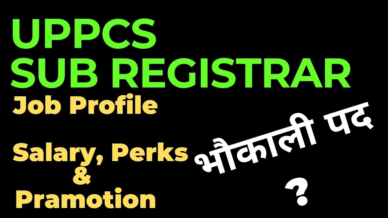 UPPSC Sub Registrar JOB PROFILE, SALARY| #Promotion| #uppcs|#Uppcs Job ...