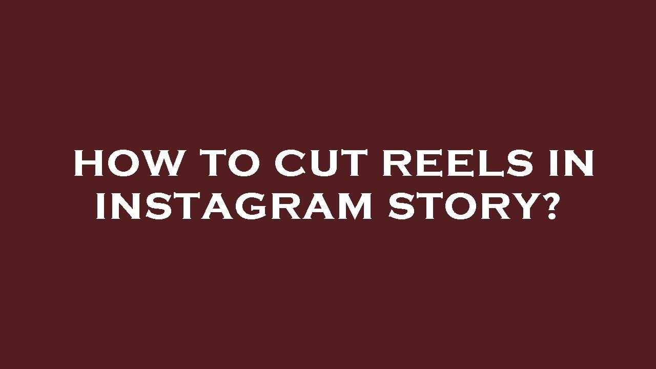 How to cut reels in instagram story? - YouTube