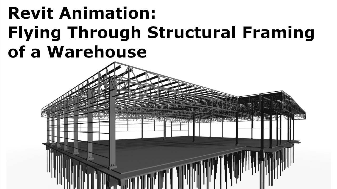 Revit: Flying Through Structural Steel Framing of a Warehouse - YouTube