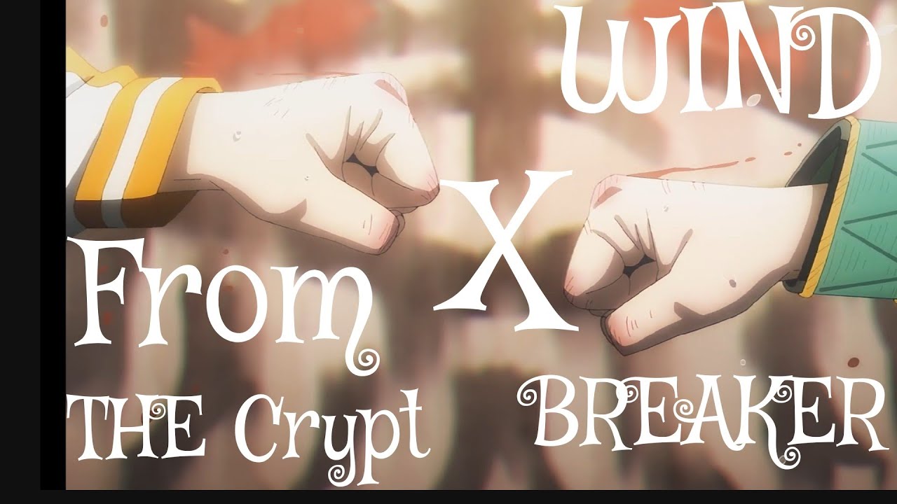 FROM THE CRYPT X WIND BREAKER | Sakura x Togame | AMV | ANIME - YouTube