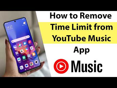 How to Remove Time Limit from YouTube Music App on Xiaomi Redmi Mobile?