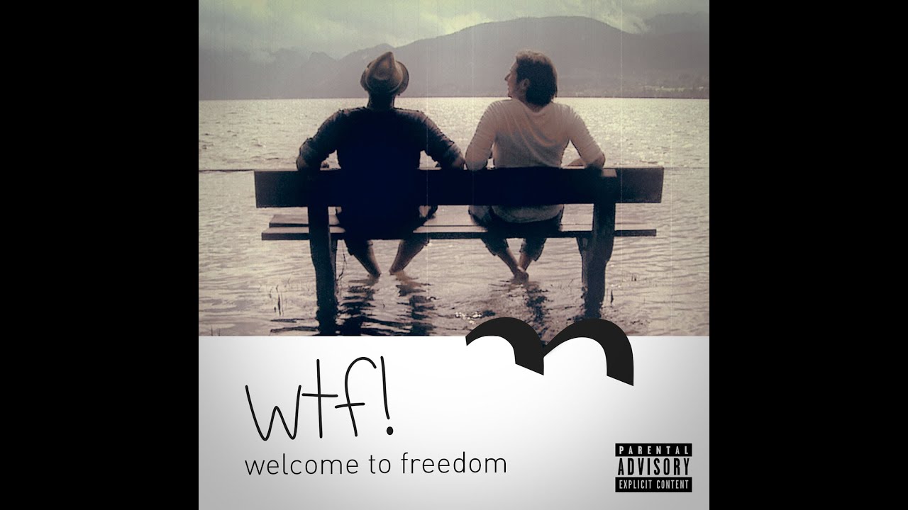 Wtf! - Welcome to Freedom | Original Music Video (Joe Kreissl & Jean ...