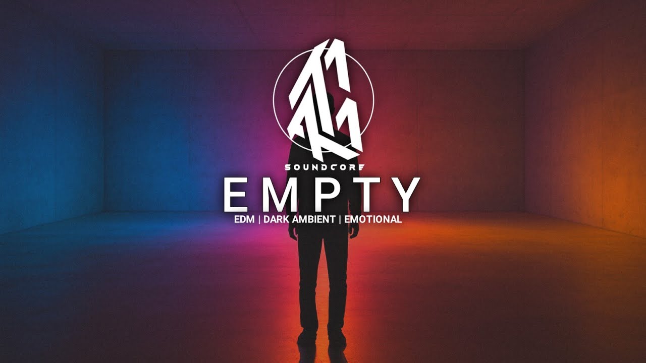 Empty - ATS soundcore || EDM | Future Bass | Dark Ambient | Emotional ...